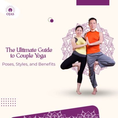 The Ultimate Guide to Couple Yoga: Poses, Styles, and Benefits - Ojas Yog