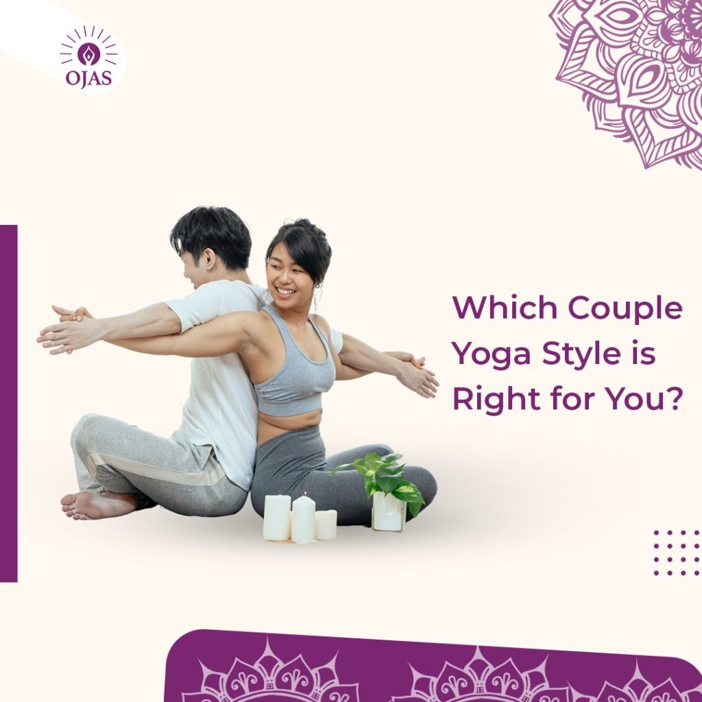 The Ultimate Guide to Couple Yoga: Poses, Styles, and Benefits - Ojas Yog